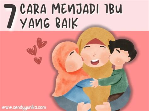√ 7 Cara Menjadi Ibu Yang Baik