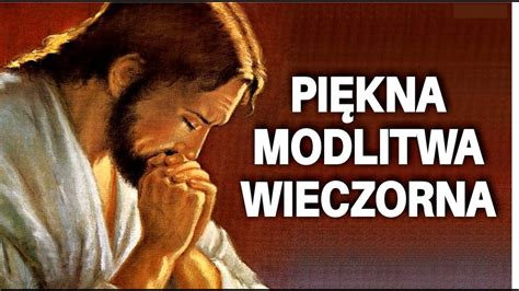 Pi Kna Modlitwa Wieczorna Oraz Bo E B Ogos Awie Stwo Youtube