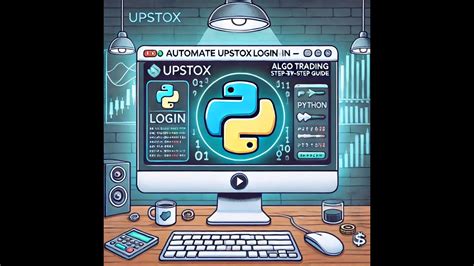 Automate Upstox Login With Python Algo Trading Step By Step Guide