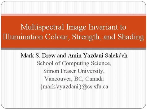 Multispectral Image Invariant To Illumination Colour Strength And