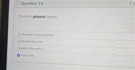 Solved Question 14the Term Polyuria Means Decreased Urine