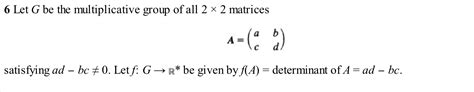 Solved 6 ﻿let G ﻿be The Multiplicative Group Of All 2×2