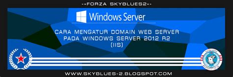 cara mengatur domain web server pada windows server 2012 r2 skyblues2