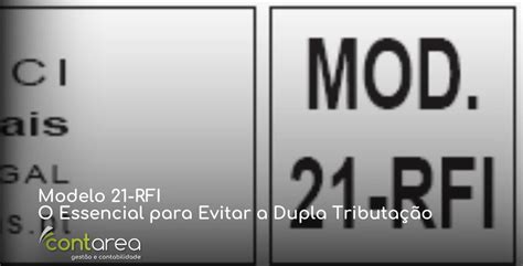 Modelo 21 Rfi O Essencial Para Evitar A Dupla Tributação