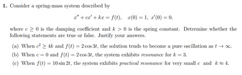 Solved 1 Consider A Spring Mass System Described By