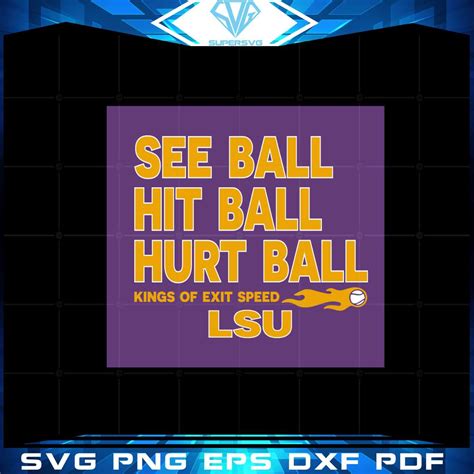Lsu Baseball See Ball Hit Ball Hurt Ball Svg Graphic Designs Files