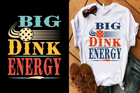 Pickleball T Shirt Big Dink Energy 3 Graphic By Tania Khan Rony