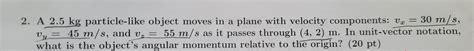solved a 2 5kg ﻿particle like object moves in a plane with