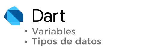 Declaración De Variables En Dart Dart Y Flutter