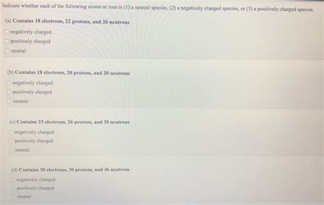 Solved Indicate Whether Each Of The Following Atoms Or Ions Chegg