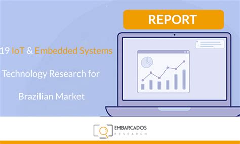 2019 Iot And Embedded Systems Technology Research For Brazilian Market