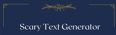 The Ultimate Guide To Using A Scary Text Generator For Your Horror