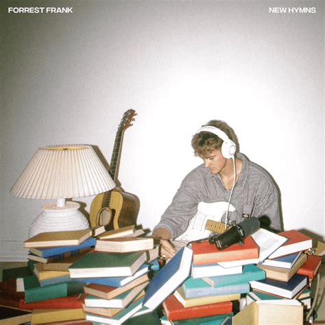 Forrest Frank New Hymns Lyrics And Tracklist Genius