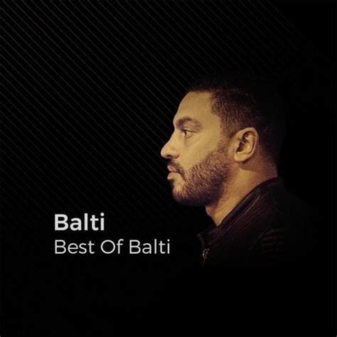 Balti بلطي Best Of Balti Lyrics And Tracklist Genius