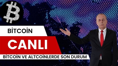 BİTCOİN ALTCOİN CANLI YAYINI BİTCOİN VE ALTCOİNLERDE SON DURUM