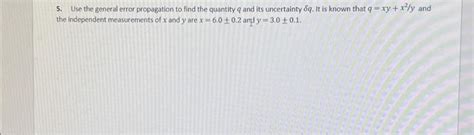 Solved 5 Use The General Error Propagation To Find The