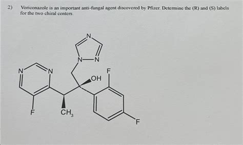 Solved Voriconazole Is An Important Anti Fungal Agent