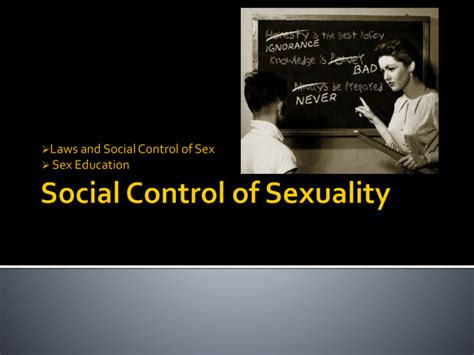 Laws And Social Control Of Sex Sex Education
