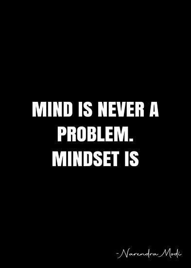 Mind Is Never A Problem Mindset Is Narendra Modi Quote Qwob Poster