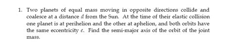 Solved 1 Two Planets Of Equal Mass Moving In Opposite