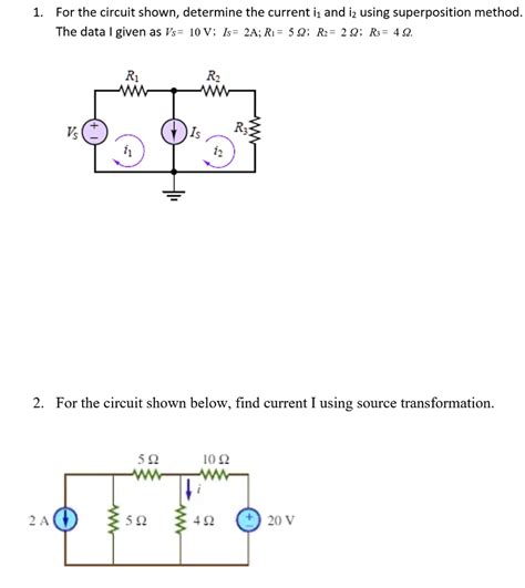 1 For The Circuit Shown Determine The Current I1 And I2 Using Superposition Method The Data I