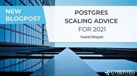Postgres Scaling Advice For 2021 Cybertec Postgresql Rpostgresql