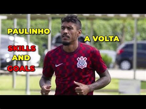 Paulinho Bem Vindo Ao Corinthians Skills And Goals YouTube