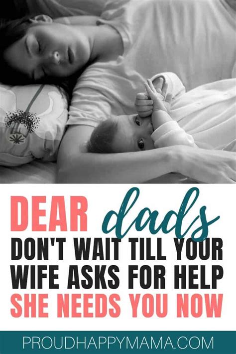 Dear Dads Dont Wait Until Your Wife Asks For Help