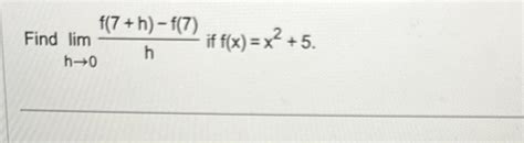 Solved Find Limh→0f7h F7h ﻿if Fxx25