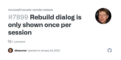 Rebuild Dialog Is Only Shown Once Per Session · Issue 7899 · Microsoftvscode Remote Release