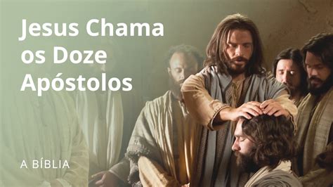 O Salvador Chama Os Doze Apóstolos E Ordena Os Youtube