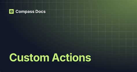 Custom Actions Compass Docs