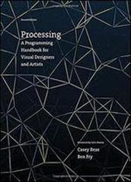 Processing A Programming Handbook For Visual Designers And Artists 2