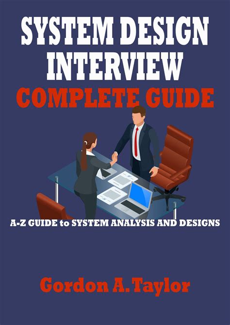 SYSTEM DESIGN INTERVIEW COMPLETE GUIDE: A-Z GUIDE to SYSTEM ANALYSIS ...