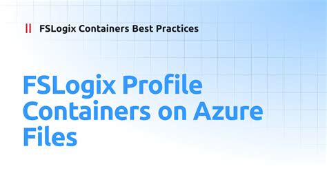 Fslogix Profile Containers On Azure Files Fslogix Containers Best