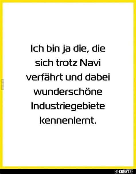 Ich Bin Ja Die Die Sich Trotz Navi Verfährt Und Dabei Wunderschöne