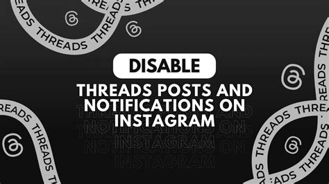 Best Ways To Disable Threads Posts And Notifications On Instagram
