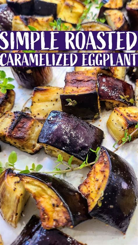 Simple Caramelized Roasted Eggplant Recipe Baked Eggplant Recipes