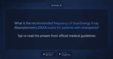 What Is The Recommended Frequency Of Dual Energy X Ray Absorptiometry Dexa Scans For Patients