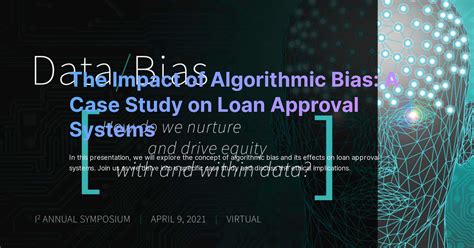 The Impact Of Algorithmic Bias A Case Study On Loan Approval Systems