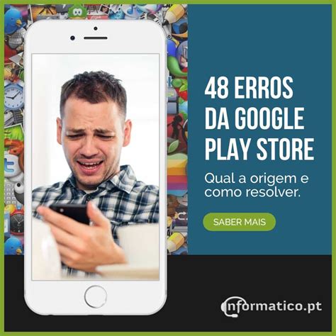 48 códigos de erros da Google Play Store e como os corrigir
