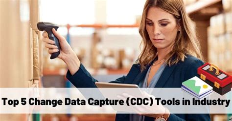 Top 5 Change Data Capture CDC Tools In Industry