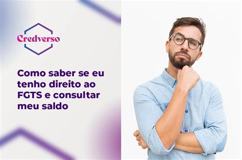 Como Saber Se Eu Tenho Direito Ao Fgts E Consultar Meu Saldo