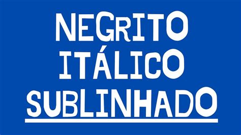 Como deixar um texto em NEGRITO ITÁLICO SUBLINHADO no word