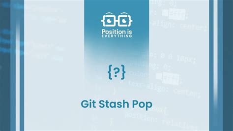 Git Stash Pop The Process Explained In Great Detail Position Is Everything