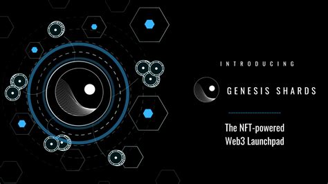 Introducing Genesis Shards The Nft Powered Web3 Launchpad