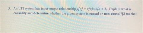 Solved 3 An LTI System Has Input Output Relationship Chegg