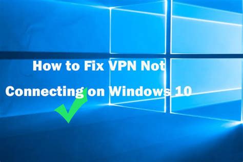 How To Fix Vpn Not Connecting On Windows 10 6 Ways