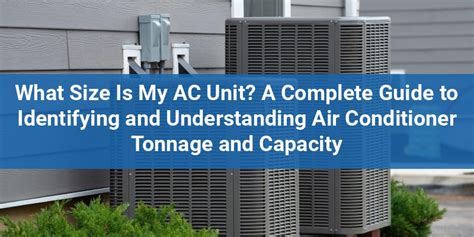 What Size Is My Ac Unit A Complete Guide To Identifying And