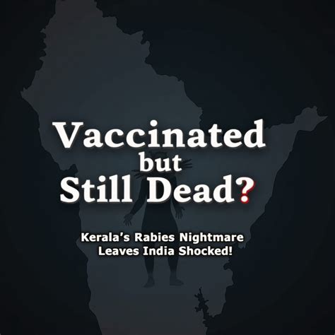 Vaccinated… But Still Dead Keralas Rabies Outbreak Sparks National Panic 🩸🐶 How Is It